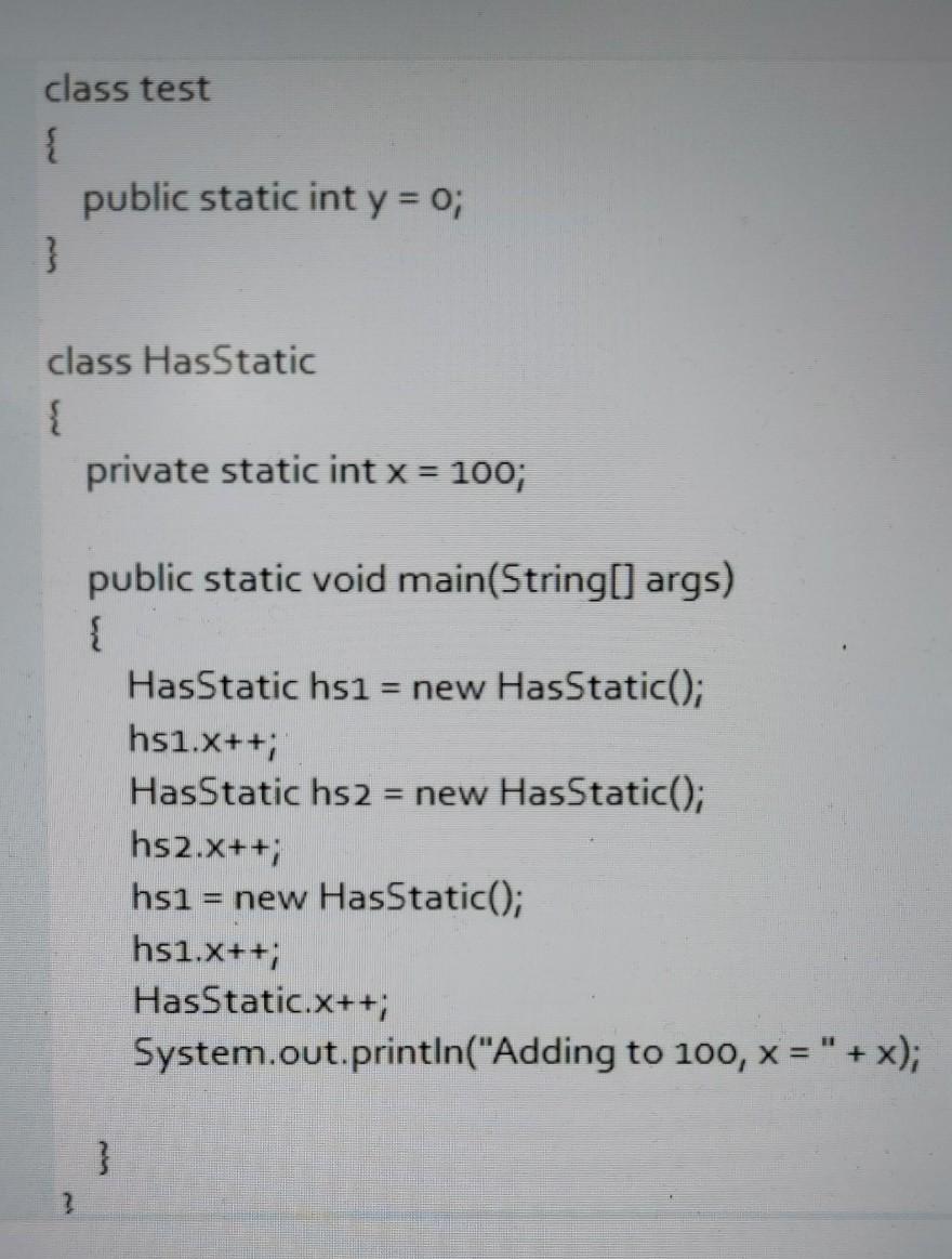 Solved class test { public static int y = 0; } class | Chegg.com