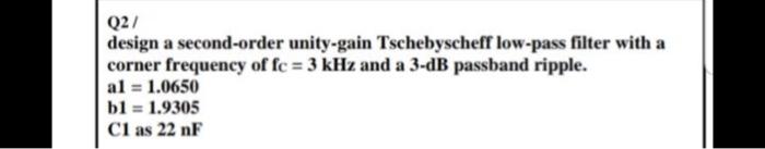 Solved Q2 /design a second-order unity-gain Tschebyscheff | Chegg.com
