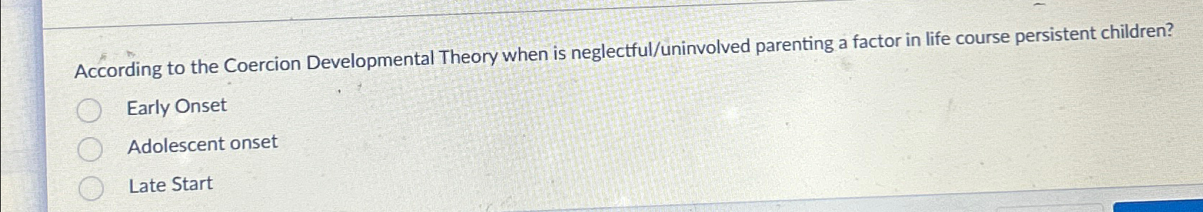 Solved According to the Coercion Developmental Theory when | Chegg.com