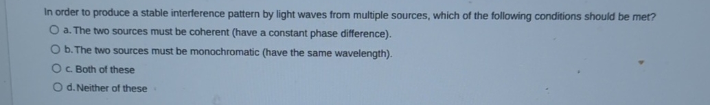 Solved In order to produce a stable interference pattern by | Chegg.com
