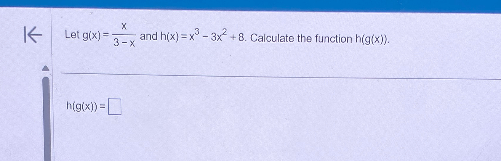 Solved Let g(x)=x3-x ﻿and h(x)=x3-3x2+8. ﻿Calculate the | Chegg.com