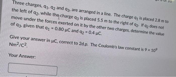 Solved Three charges, q1,q2 and q3, are arranged in a line. | Chegg.com