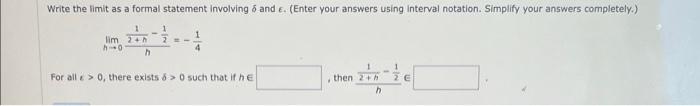 Solved Write the limit as a formal statement involving δ and | Chegg.com
