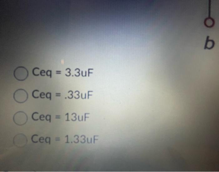 Solved Ceq=3.3uFCeq=.33uFCeq=13uFCeq=1.33uF | Chegg.com