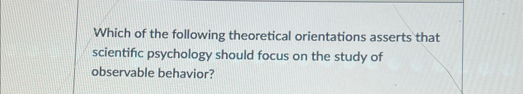 Solved Which of the following theoretical orientations | Chegg.com