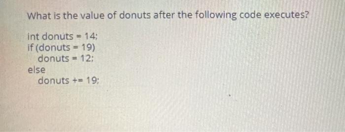 Solved What is the value of donuts after the following code | Chegg.com