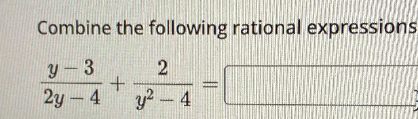 Solved Combine the following rational | Chegg.com