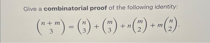 Solved Give a combinatorial proof of the following identity: | Chegg.com
