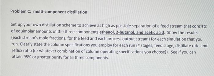 Solved Problem C: multi-component distillation Set up your | Chegg.com