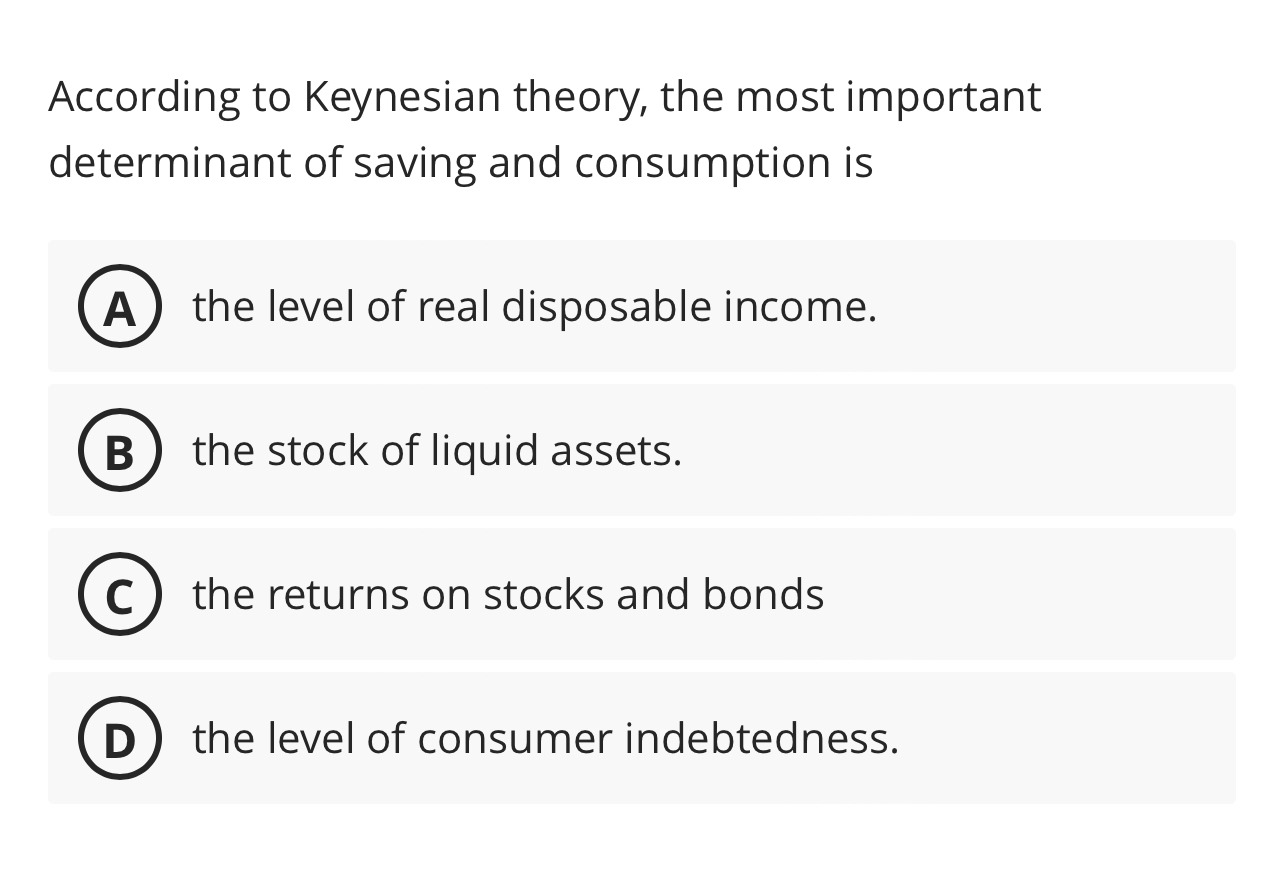 Solved According to Keynesian theory, the most important | Chegg.com