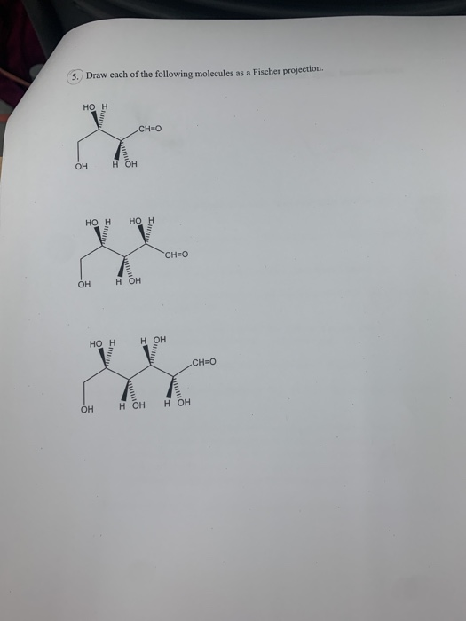 Solved Draw each of the following molecules as a Fischer | Chegg.com