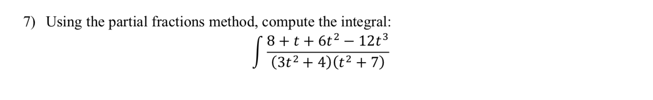 Solved Using the partial fractions method, compute the | Chegg.com