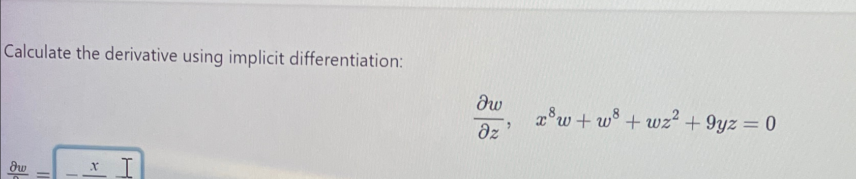 Solved Calculate the derivative using implicit | Chegg.com