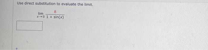 Solved Use direct substitution to evaluate the limit. | Chegg.com