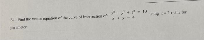 Solved 64. Find the vector equation of the curve of | Chegg.com