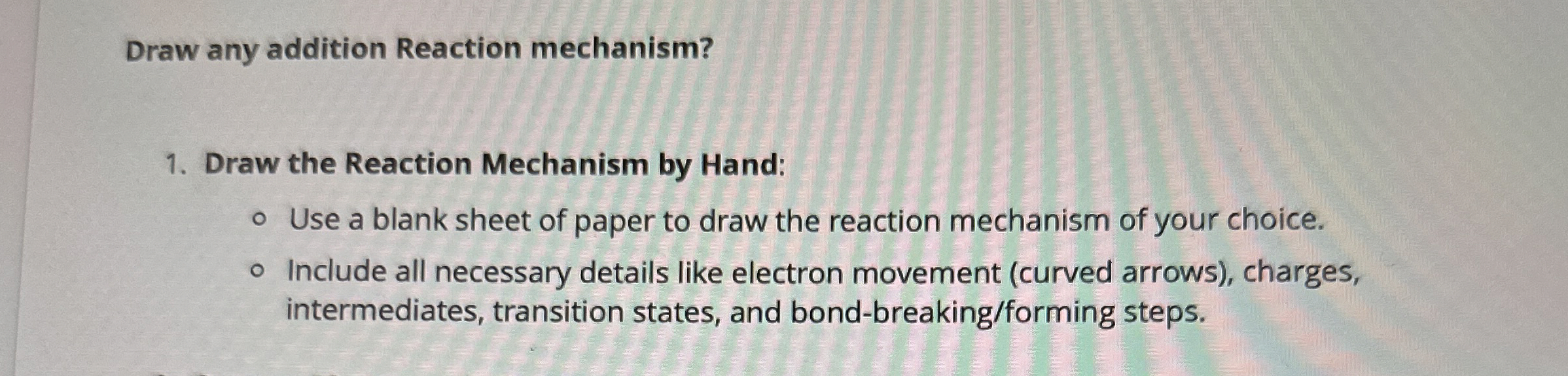 Solved Draw any addition Reaction mechanism?Draw the | Chegg.com