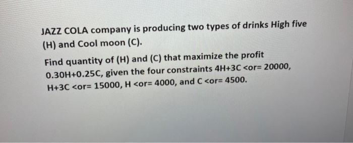 Solved JAZZ COLA company is producing two types of drinks | Chegg.com