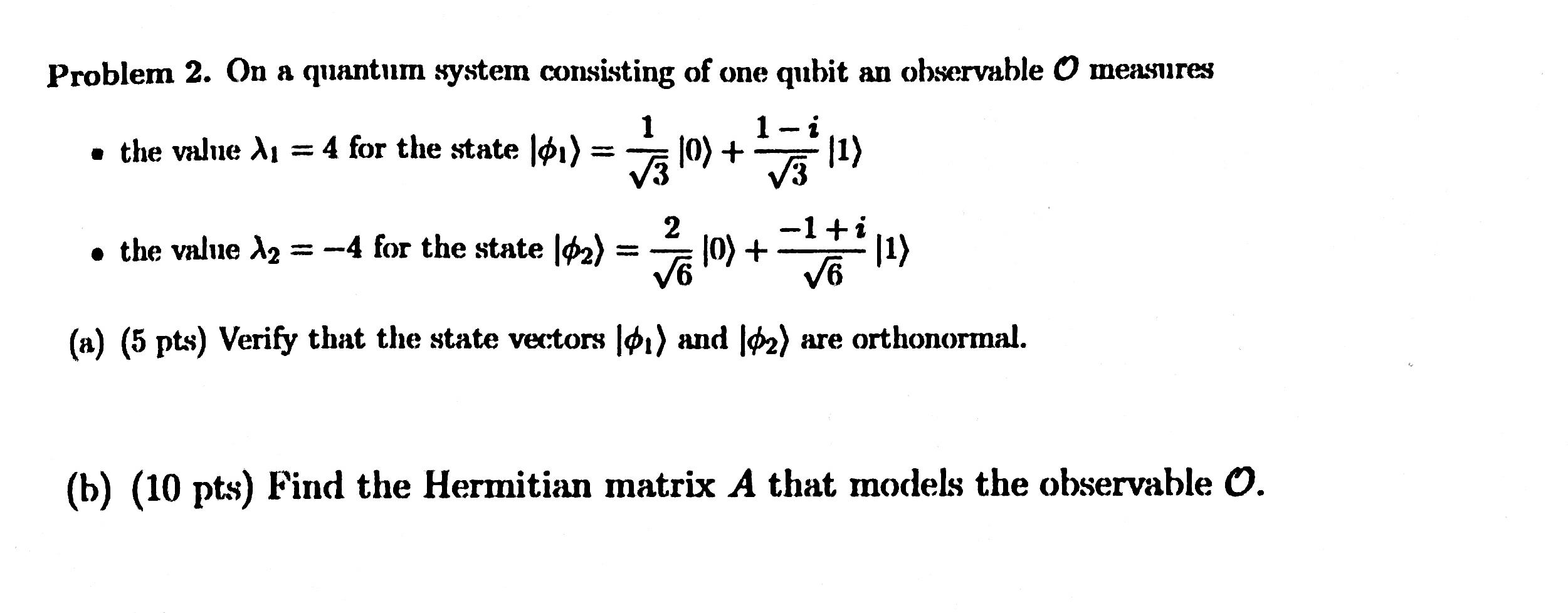 Solved Problem 2. ﻿On a quantum system consisting of one | Chegg.com