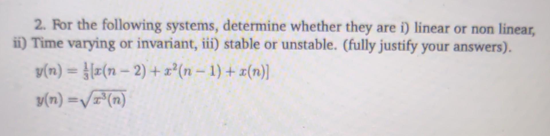 Solved 2. For the following systems, determine whether they | Chegg.com
