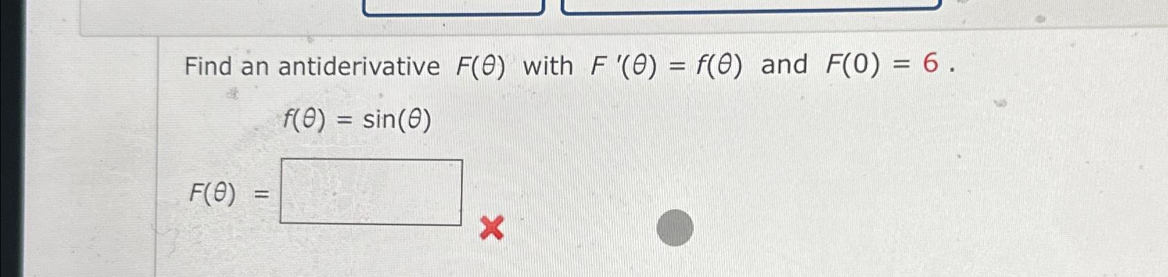 Find an antiderivative F(θ) ﻿with F'(θ)=f(θ) ﻿and | Chegg.com