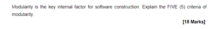 Solved Modularity is the key internal factor for software | Chegg.com