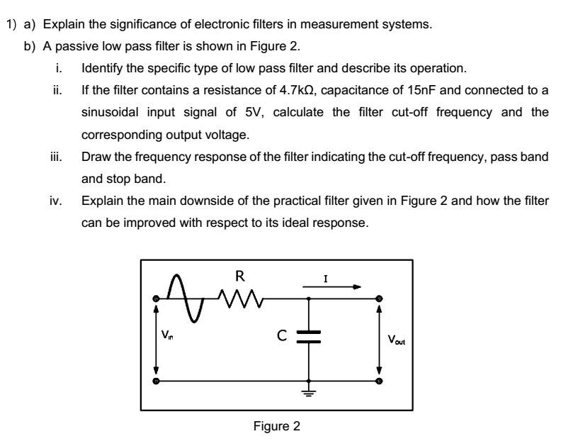 Solved 1) a) Explain the significance of electronic filters | Chegg.com
