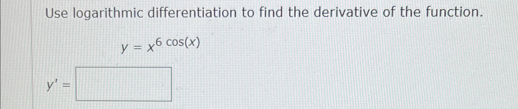 Solved Use logarithmic differentiation to find the | Chegg.com