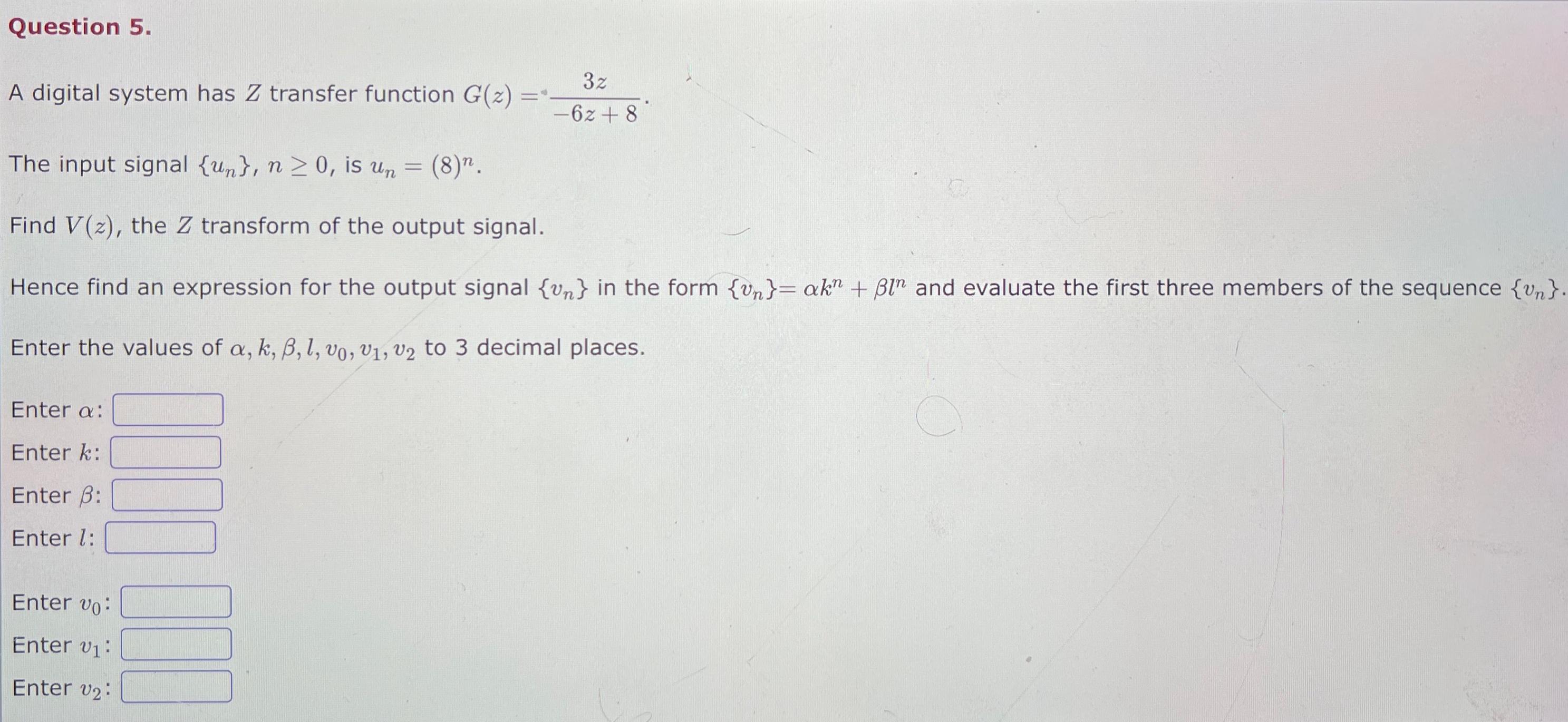 Solved Question 5.A digital system has Z ﻿transfer function | Chegg.com