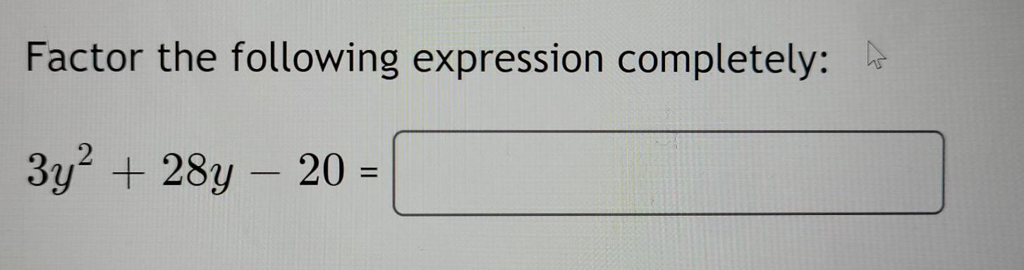 Solved Factor the following expression completely: 3y2 + 287 | Chegg.com