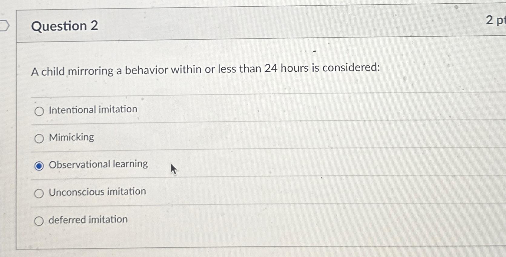 Solved Question 2A child mirroring a behavior within or less | Chegg.com