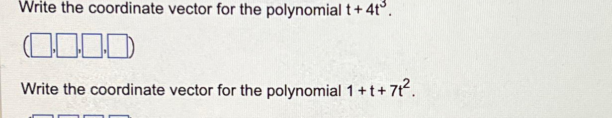 Solved Write The Coordinate Vector For The Polynomial 7953