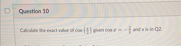Solved Calculate the exact value of cos(2x) given cosx=−32 | Chegg.com