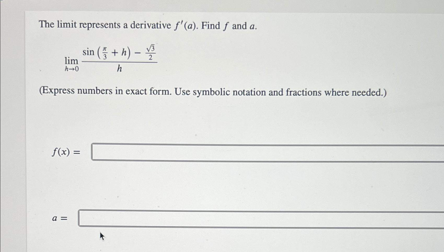 Solved The limit represents a derivative f'(a). ﻿Find f ﻿and | Chegg.com
