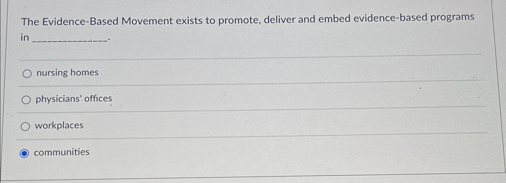 The Evidence-Based Movement exists to promote, | Chegg.com