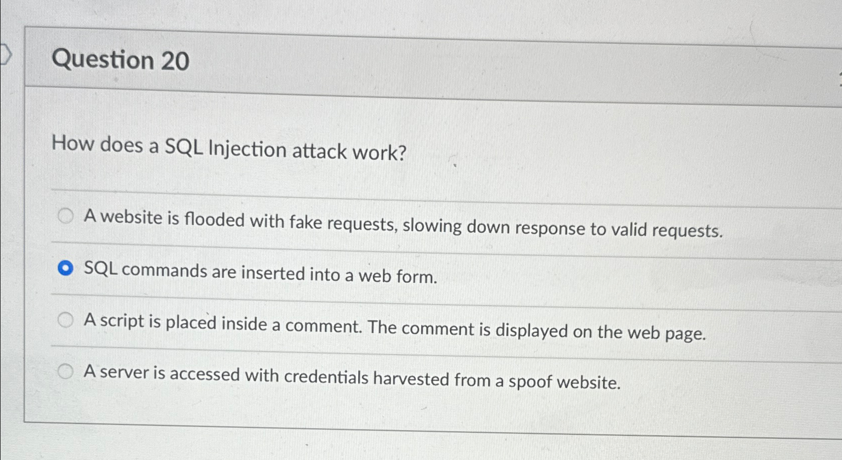 Solved Question 20How does a SQL Injection attack work?A | Chegg.com