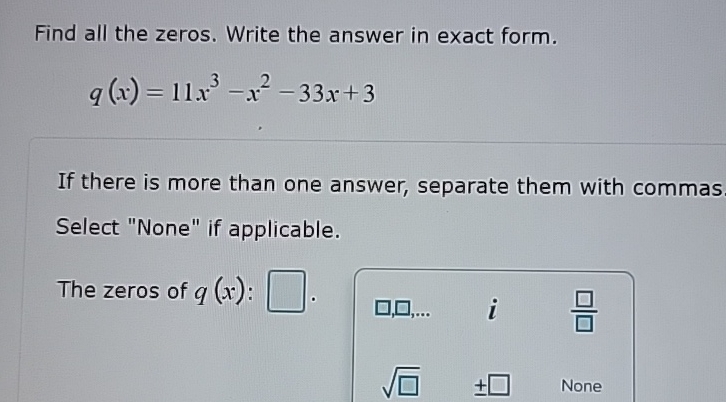 Solved Find all the zeros. Write the answer in exact | Chegg.com