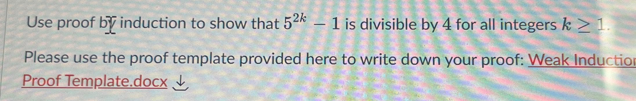 Use proof by induction to show that 52k-1 ﻿is | Chegg.com