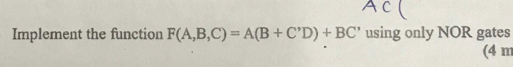 Solved Implement the function F(A,B,C)=A(B+C'D)+BC' ﻿using | Chegg.com