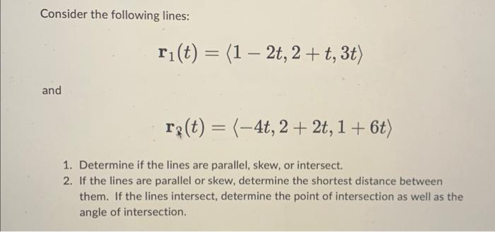 Solved 1. Determine if the lines are parallel, skew, or | Chegg.com
