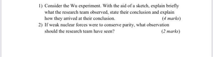 Solved 1) Consider the Wu experiment. With the aid of a | Chegg.com