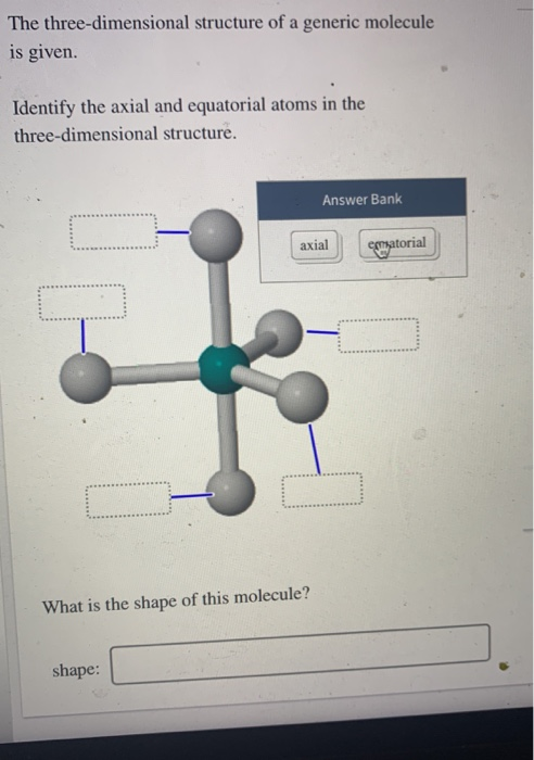 Solved The three-dimensional structure of a generic molecule | Chegg.com