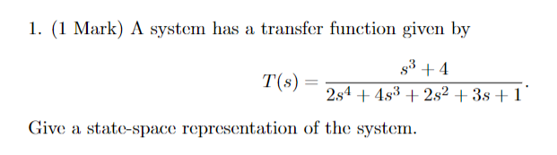 Solved (1 ﻿Mark) ﻿A system has a transfer function given | Chegg.com