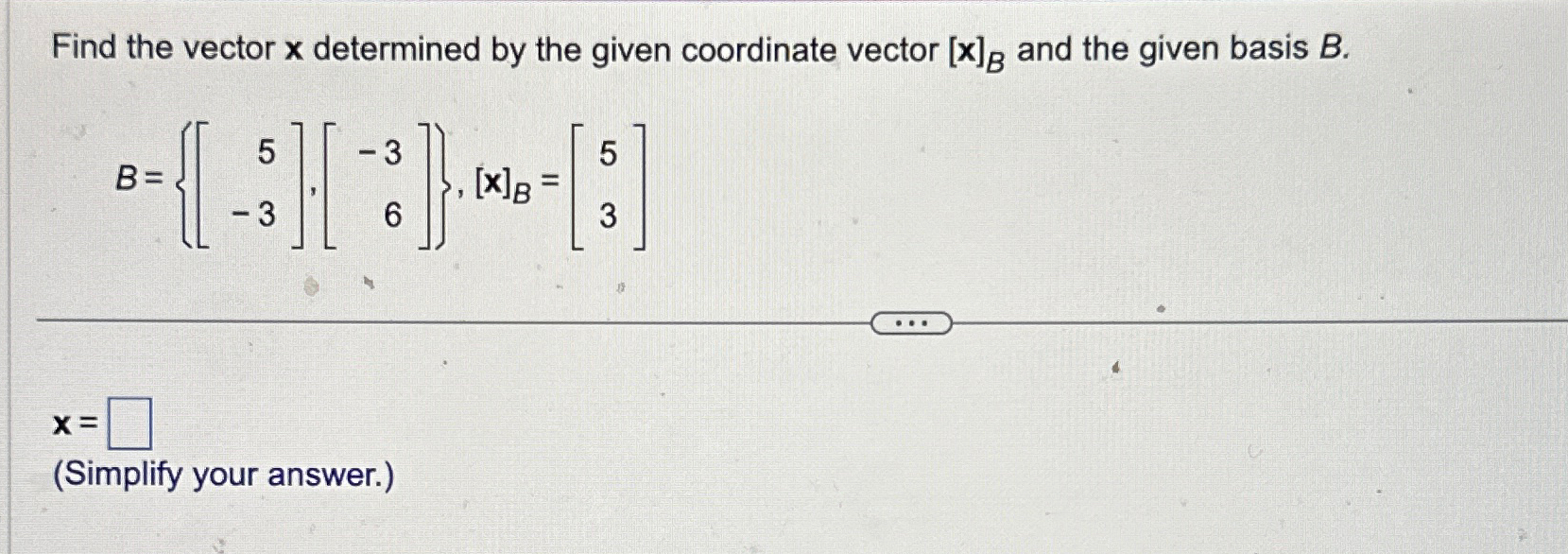 Solved Find the vector x determined by the given coordinate | Chegg.com Solved Find the vector x determined by the given coordinate | Chegg.com