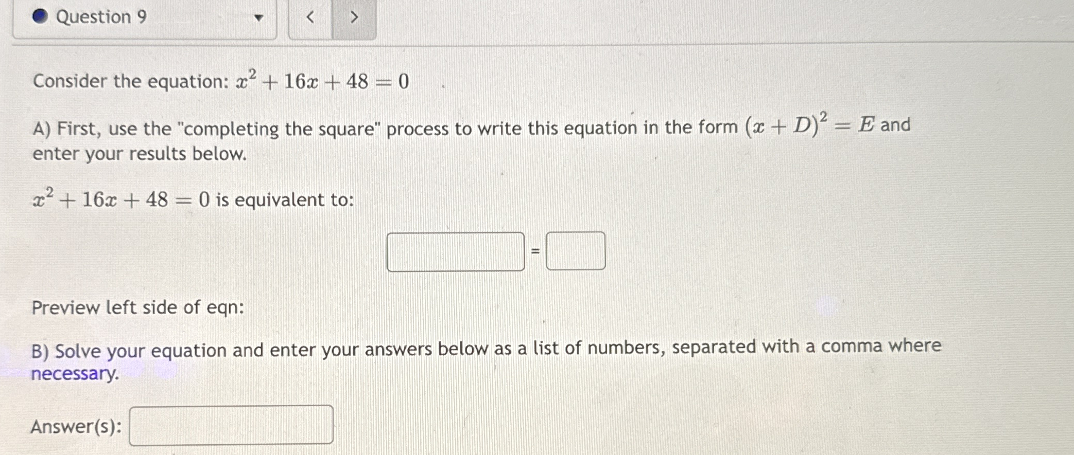 Solved Question 9Consider the equation: x2 16x 48=0A) | Chegg.com