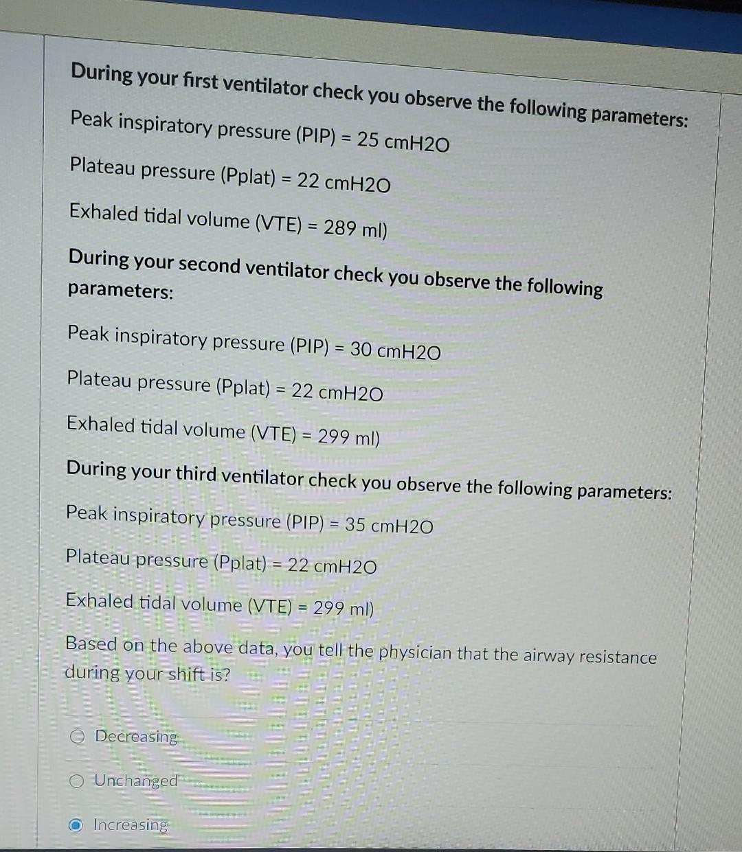 Solved During your first ventilator check you observe the | Chegg.com
