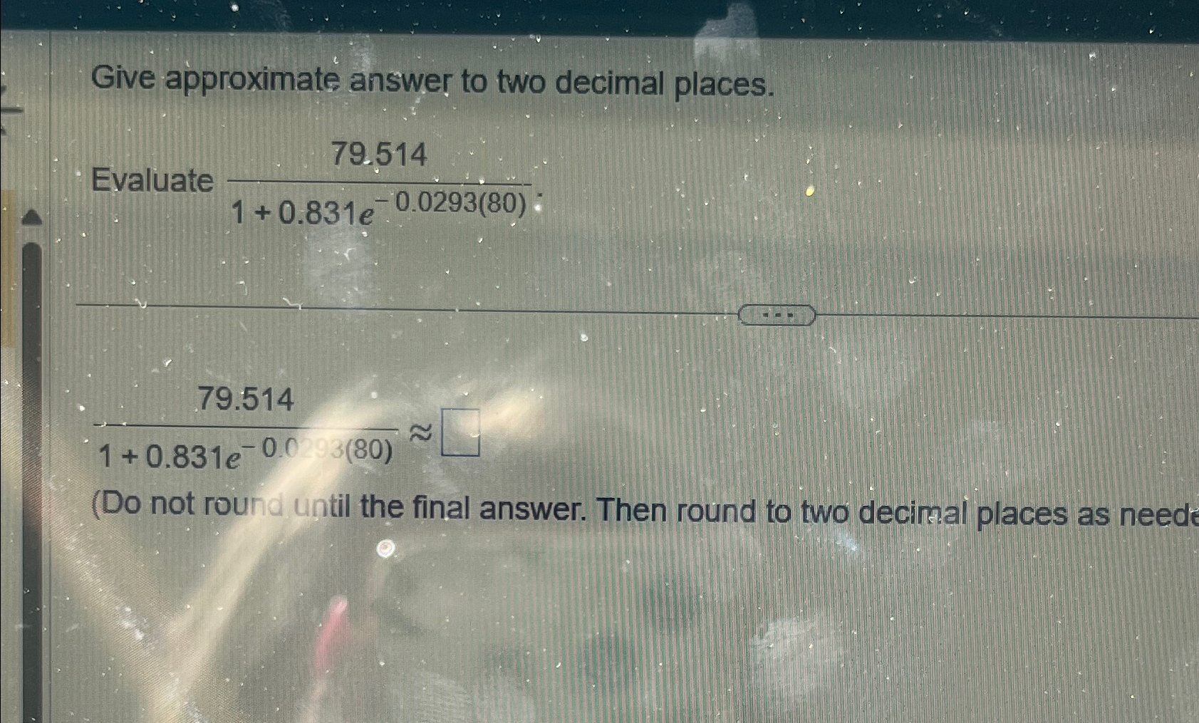 Solved Give approximate answer to two decimal | Chegg.com