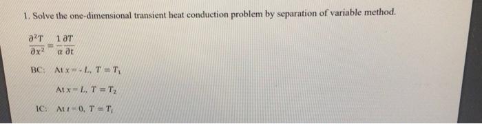 Solved 1 Solve The One Dimensional Transient Heat