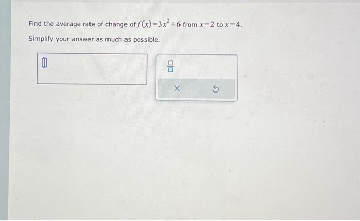 Solved Find the average rate of change of f(x)=3x2+6 from | Chegg.com