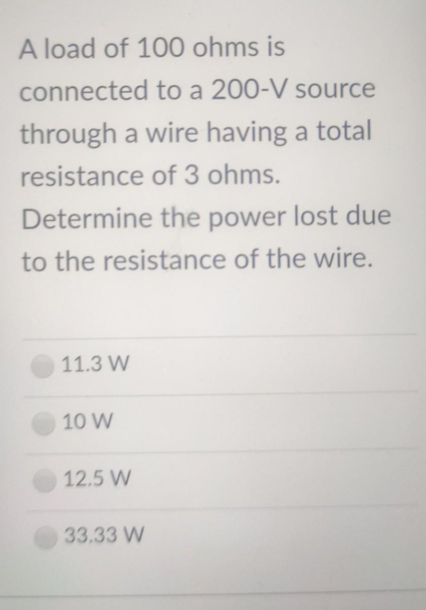 Solved A load of 100 ohms is connected to a 200-V source | Chegg.com