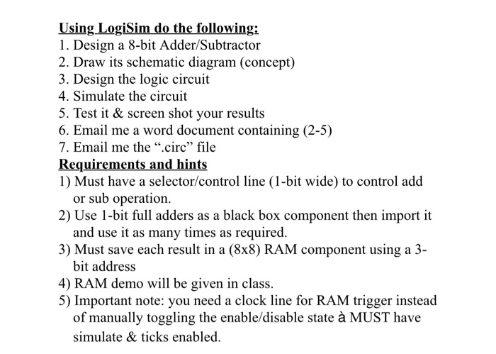 Using LogiSim do the following: 1. Design a 8-bit | Chegg.com